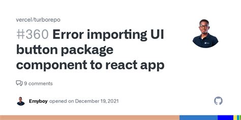 Error Importing Ui Button Package Component To React App · Issue 360 · Vercelturborepo · Github