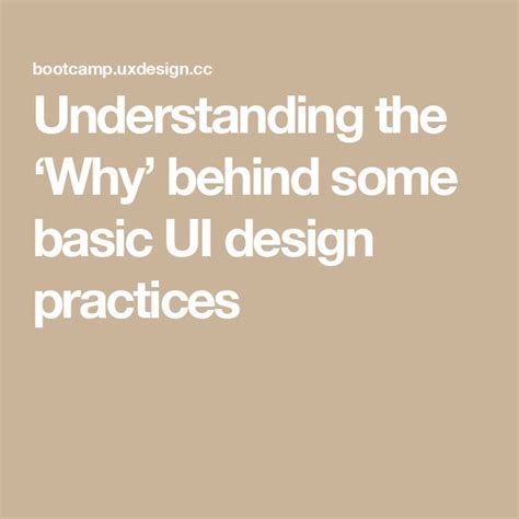 Understanding The ‘why Behind Some Basic Ui Design Practices Ui