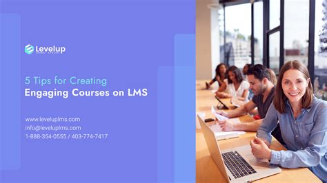 5 Tips For Creating Engaging Courses On Lms Levelup