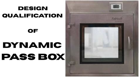 Dq Of Dynamic Pass Box Design Qualification