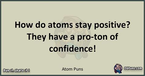 240 Atom Puns Splitting The Infinitesimal For Explosive Laughter