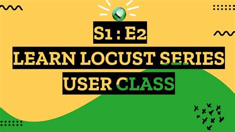S1e2 Learn Locust Series User Class Youtube