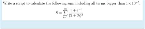 Solved Write A Script To Calculate The Following Sum Chegg