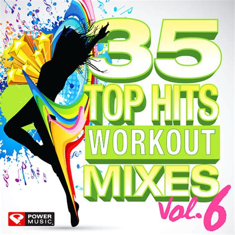 35 Top Hits Vol 6 Workout Mixes Unmixed Workout Music Ideal For Gym Jogging Running