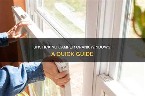 Unsticking Camper Crank Windows A Quick Guide ShunAuto