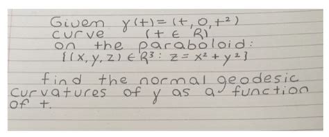 Solved DIFFERENTIAL GEOMETRY FULL DETAILS NEEDED STEP Chegg