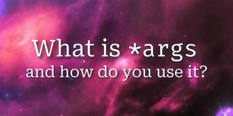 Real Python On Linkedin What Is Args And How Do You Use It