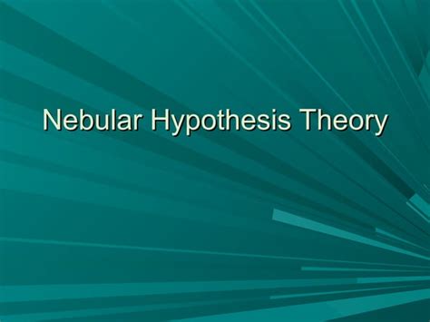 Nebular Hypothesis Theory Gld Ppt
