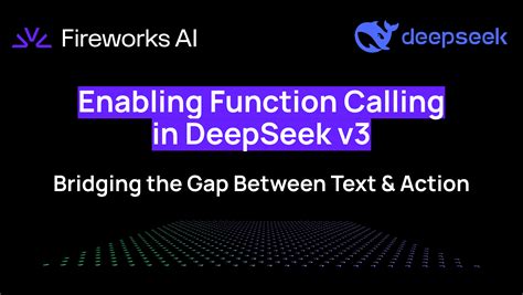Enabling Function Calling In Deepseek V3 Bridging The Gap Between Text