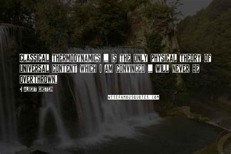 Albert Einstein Quotes Classical Thermodynamics Is The Only Physical Theory Of Universal