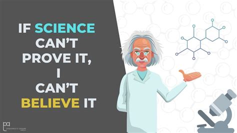 If Science Cant Prove It I Cant Believe It Prepared To Answer