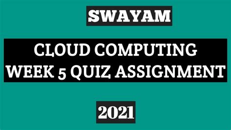 Swayam Cloud Computing Week 5 Quiz Assignment Solutions Nptel2021 Youtube