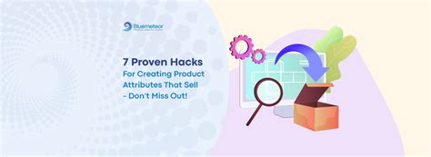 7 Proven Hacks For Creating Product Attributes That Sell Dont Miss