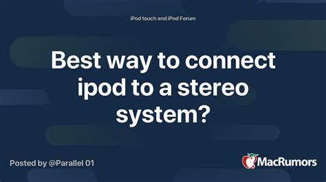 Best Way To Connect Ipod To A Stereo System Macrumors Forums