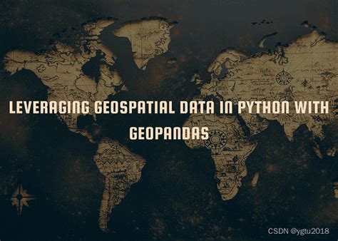 利用 Python 中的地理空间数据与 Geopandaspython Geopandas Csdn博客