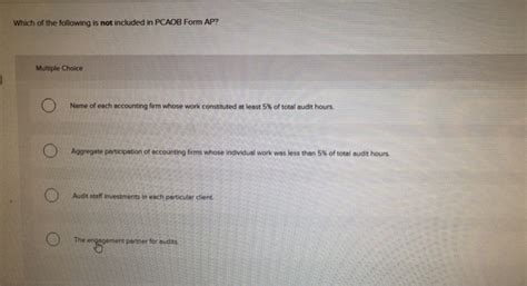 Solved Which Of The Following Is Not Included In Pcaob Form