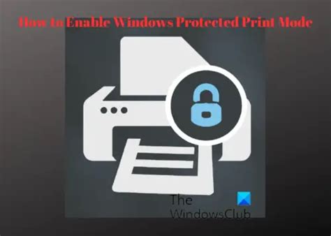 What Is Windows Protected Print Mode And How To Enable It