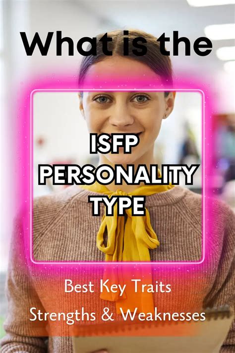 Isfp Personality Type Best Key Traits 5 Strengths And Weaknesses
