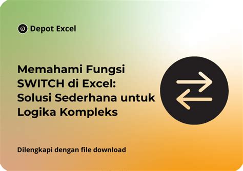 Memahami Fungsi Switch Di Excel Solusi Sederhana Untuk Logika Kompleks