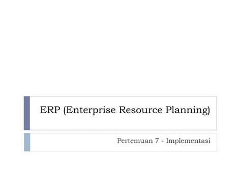 Erp Pertemuan 7 Pptx Erp Pertemuan 7 Pptx