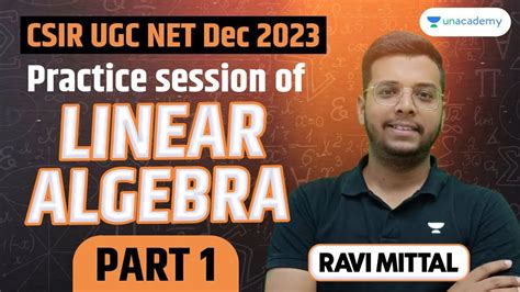 Linear Algebra Part I Practice Session Csir Ugc Net Dec 2023 Ravi Mittal Unacademy Youtube