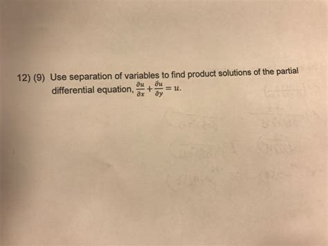 Solved Use Separation Of Variables To Find Product Solutions