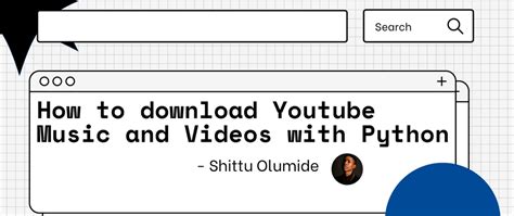 How To Download Youtube Music And Videos With Python Dev Community