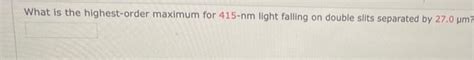 solved calculate the angle for the third order maximum of