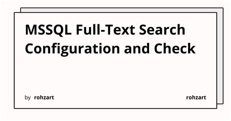 Mssql Full Text Search Configuration And Check Rohzart