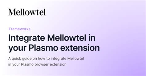 Integrate Mellowtel In Your Plasmo Extension Mellowtel Docs