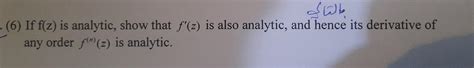 Solved If F Z Is Analytic Show That F Z Is Also Chegg