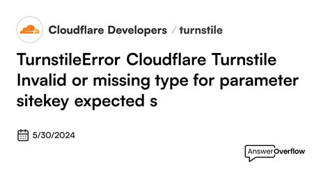 Turnstileerror Cloudflare Turnstile Invalid Or Missing Type For