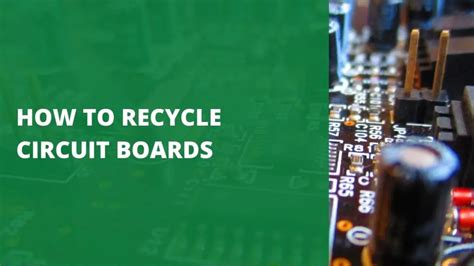 How To Recycle Circuit Boards Solve Your E Waste Problem