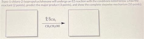 Solved Trans 1 Chloro 2 Isopropylcyclohexane Will Undergo An