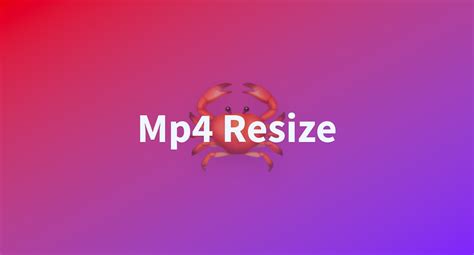 Mp4 Resize A Hugging Face Space By Ryo2
