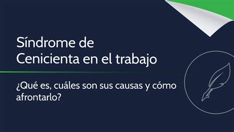 El Síndrome De Cenicienta En El Trabajo ¿qué Es Y Cómo Lidiar Con Ello