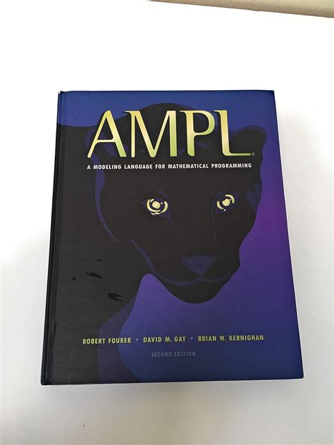 Ampl A Modeling Language For Mathematical Programming 9780534388096 Fourer