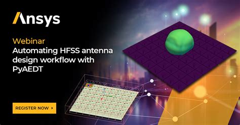 Automating Ansys Hfss Antenna Design Workflow With Ansys Pyaedt Ansys