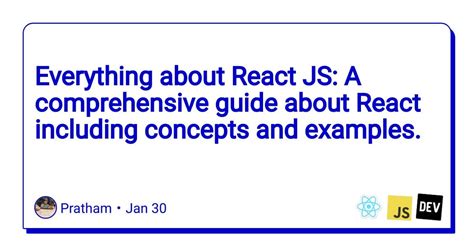 everything about react js a comprehensive guide about react including concepts and examples