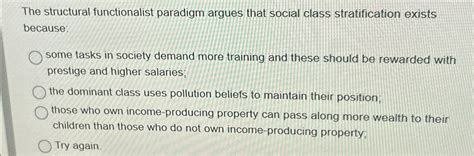 Solved The Structural Functionalist Paradigm Argues That