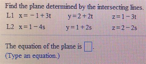Solved Find The Plane Determined By The Intersecting Lines Chegg