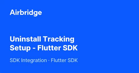 Uninstall Tracking Setup Flutter Sdk Airbridge Help Center