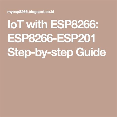 Iot With Esp8266 Esp8266 Esp201 Step By Step Guide