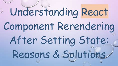 Understanding React Component Rerendering After Setting State Reasons And Solutions Youtube