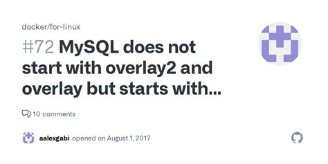 Mysql Does Not Start With Overlay2 And Overlay But Starts With Aufs · Issue 72 · Dockerfor