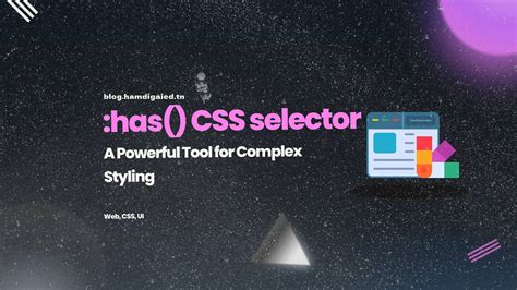 Has CSS Selector A Powerful Tool For Complex Styling Hamdi Gaied