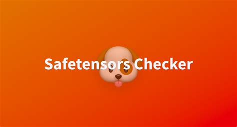 safetensors checker a hugging face space by safetensors