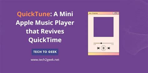 Quicktune A Mini Apple Music Player That Revives Quicktime Tech2geek
