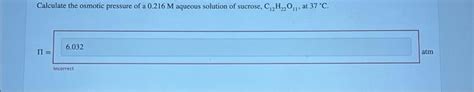 Solved Calculate The Osmotic Pressure Of A M Aqueous Chegg Com