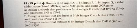 solved given a 3 bit input a 1 bit input p 1 bit input q a 6 bit